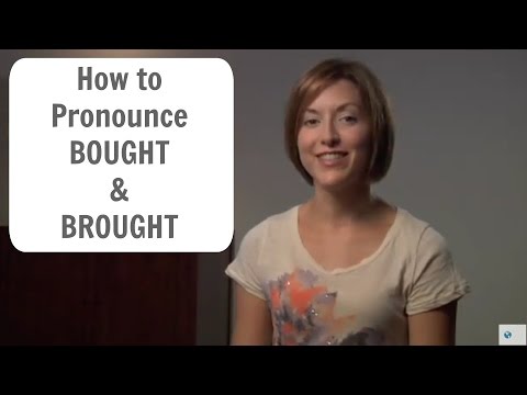 Learn to pronounce BOUGHT and BROUGHT - English Pronunciation Lesson #learnenglish