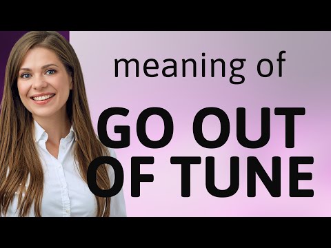 Understanding "Go Out of Tune": A Guide for English Learners