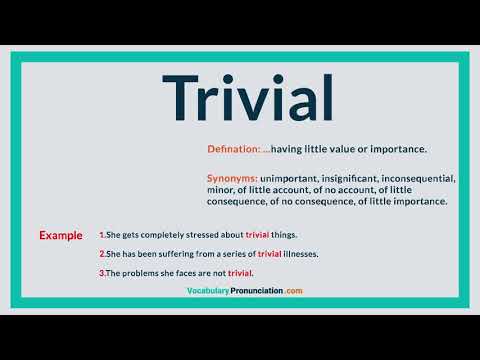How to Pronounce TRIVIAL l Definition, meaning, example and Synonyms of TRIVIAL by VP