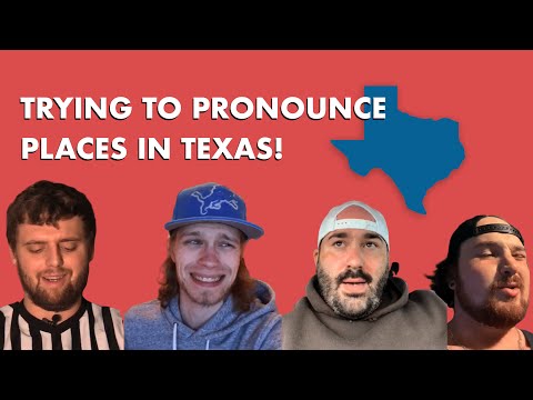 Trying to Pronounce Places in Texas