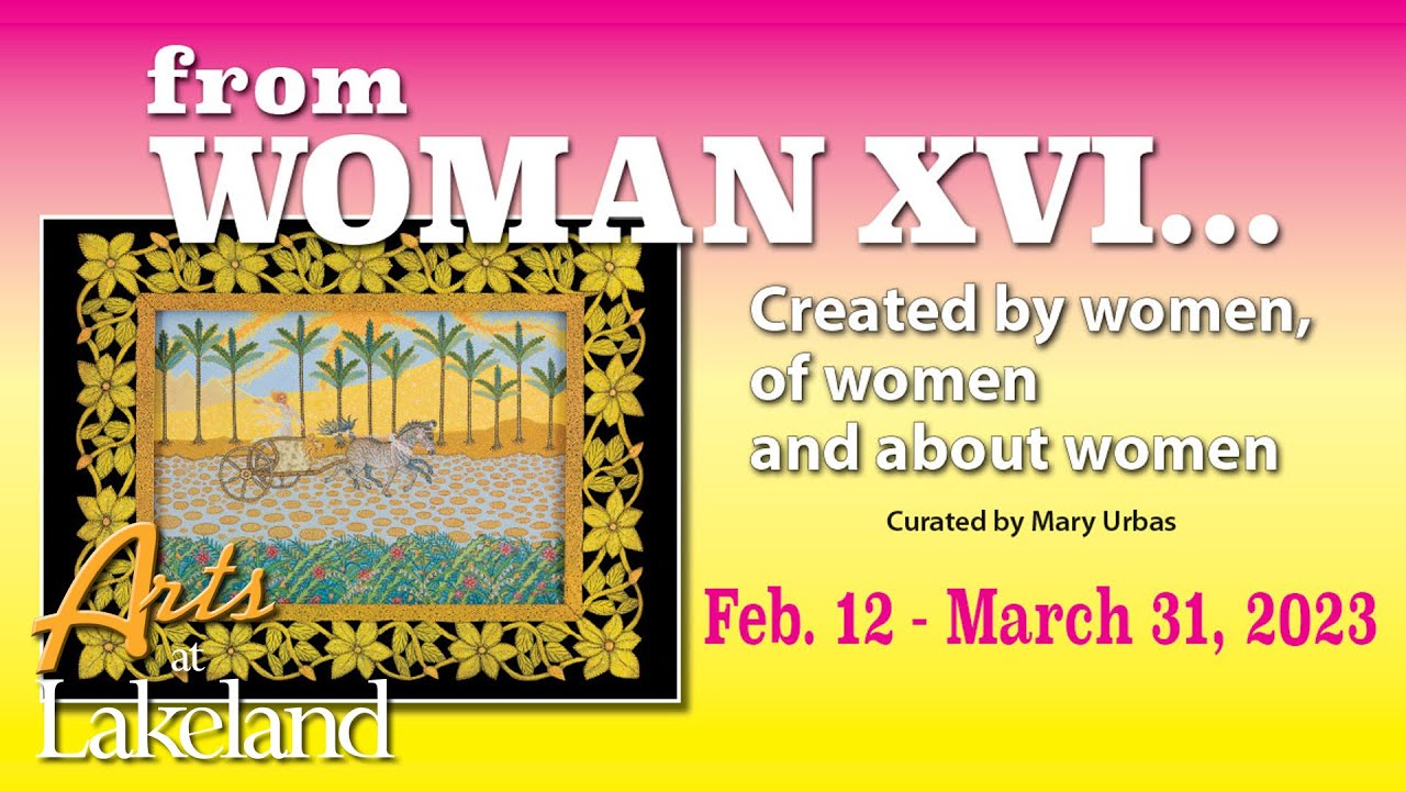 From Woman XVI... - A virtual tour of The Gallery at Lakeland, February 2023