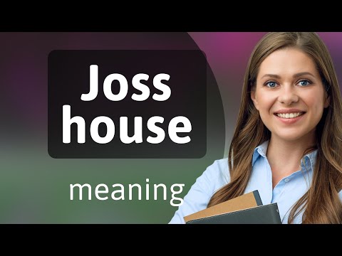 Joss house — meaning of JOSS HOUSE