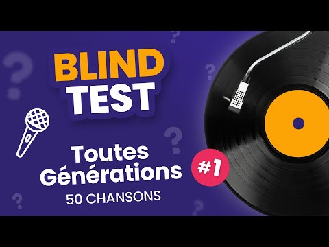 BLIND TEST - Toutes Générations - 50 Chansons - Quiz Musical