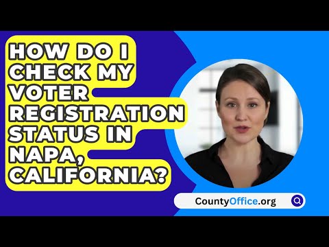How Do I Check My Voter Registration Status In Napa, California? - CountyOffice.org
