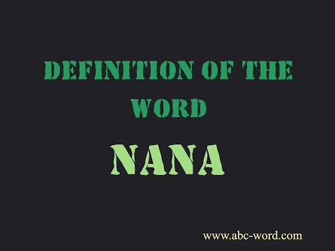 Definition of the word "Nana"