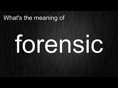 What's the meaning of "forensic", How to pronounce forensic?