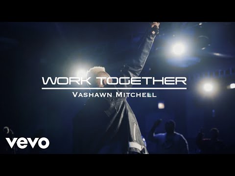 Work Together Lyrics - Vashawn Mitchell