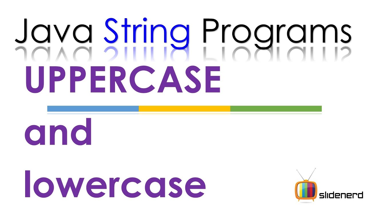 90 Java String toLowercase() and toUppercase() |