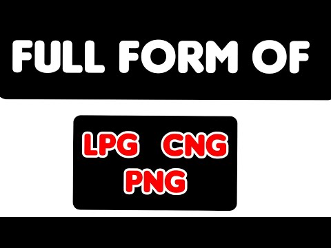 Full form of LPG, CNG, PNG.