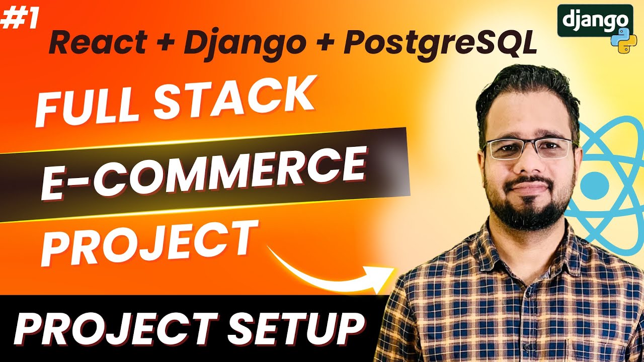 React + Django Full Stack E-Commerce Project #1 | Full Stack Setup with PostgreSQL