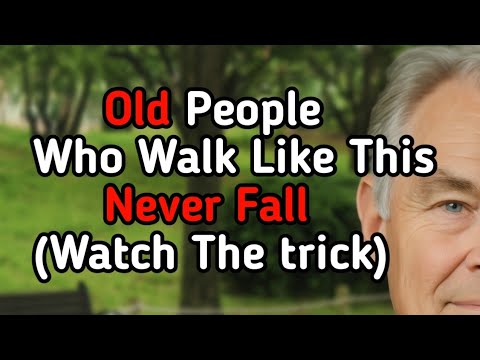 Older People Who Walk Like This Never Fall – Walking Tricks That Prevent Dangerous Falls
