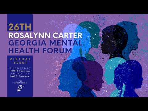 26th Rosalynn Carter Georgia Mental Health Forum (Day 2)