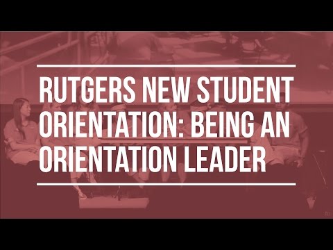 Rutgers New Student Orientation: Being an Orientation Leader