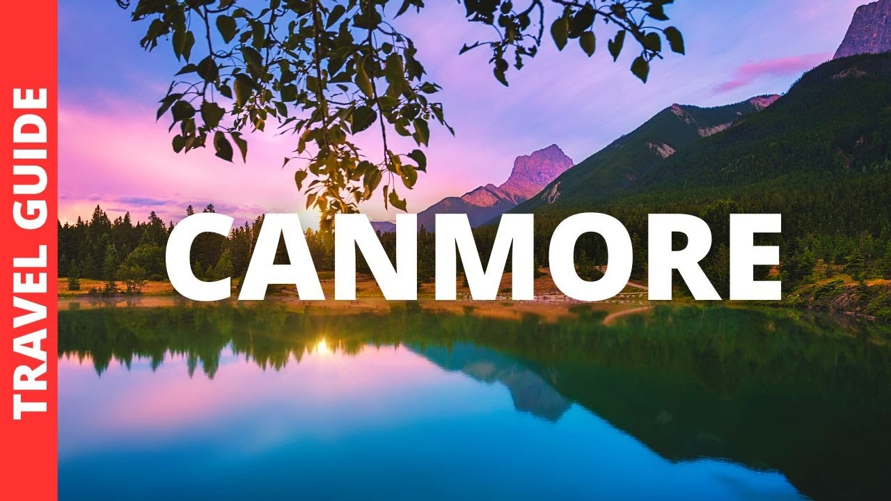 Canmore Alberta Travel Guide: 16 BEST Things To Do In Canmore Canada