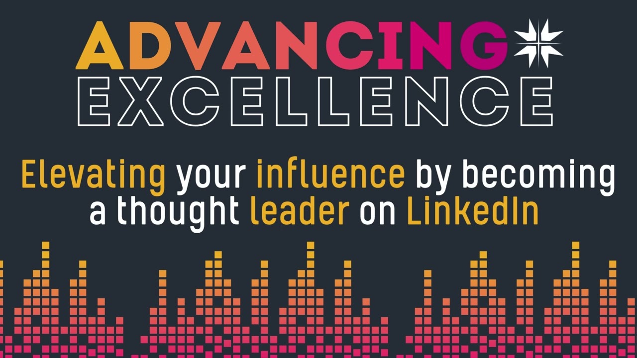 Elevating your influence by becoming a thought leader on LinkedIn
