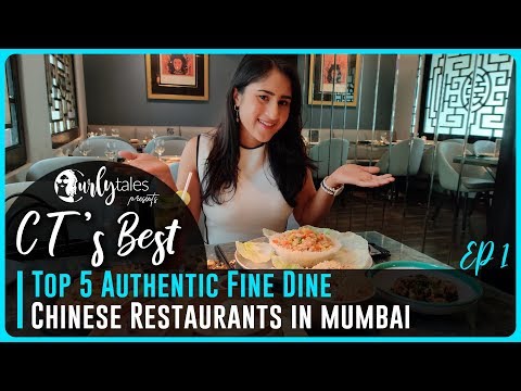 CT's Best Ep 1 - Top 5 Authentic Fine Dine Chinese Restaurants In Mumbai | Curly Tales