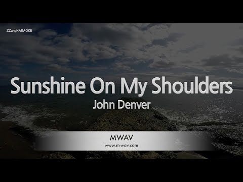 John Denver-Sunshine On My Shoulders (Karaoke Version)