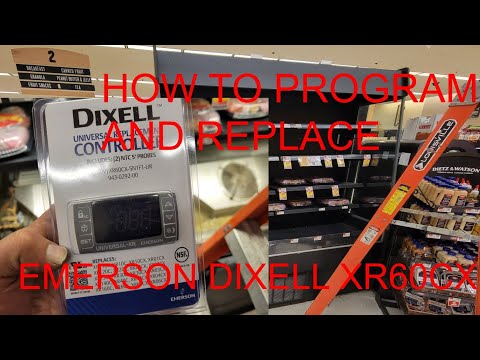 Supermarket Refrigeration- Replace & Program A Emerson Universal Dixel Controller (XR60CX-5N1F1-UR)
