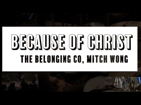 Because of Christ (Live) - The Belonging Co, Mitch Wong | Drum Cam