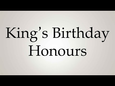 How to Pronounce ''King's Birthday Honours''