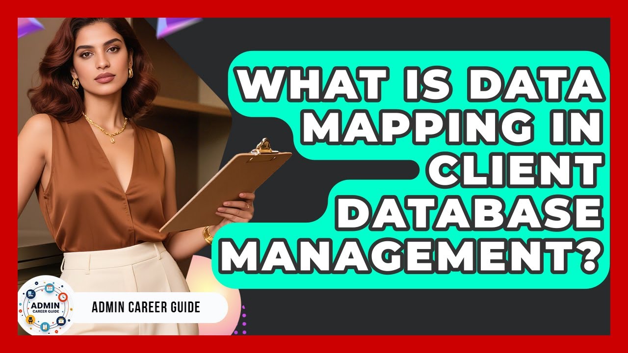 What Is Data Mapping In Client Database Management? - Admin Career Guide