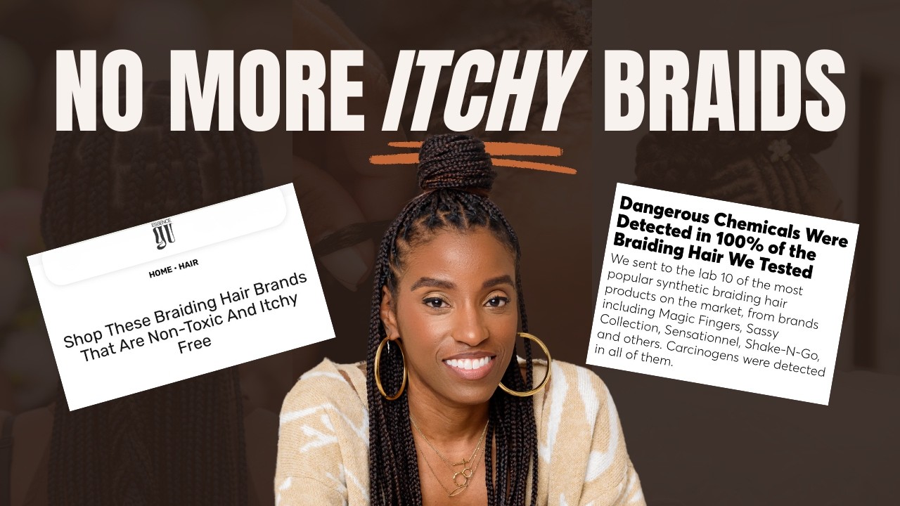 The Itch Isn't Normal | Best Non-Toxic Braiding Hair Brands