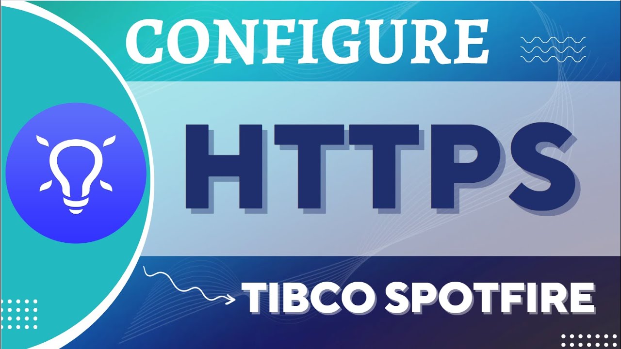 CONFIGURE HTTPS IN TIBCO SPOTFIRE