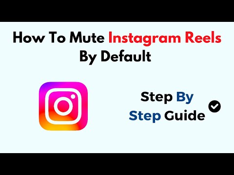 How To Mute Instagram Reels By Default