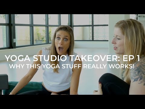 Yoga Studio Takeover - Ep. 1 WHY THIS YOGA STUFF REALLY WORKS!