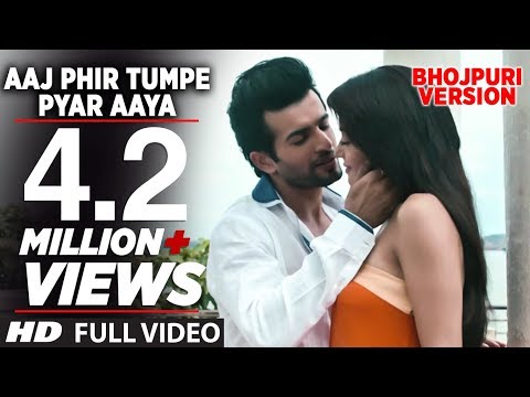 Aaj Phir Tumpe Pyar Aaya - Bhojpuri Version By Aman Trikha [ Feat. Surveen Chawla