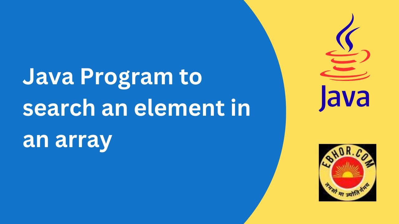 Java Program to search an element in an array |  java fundamentals