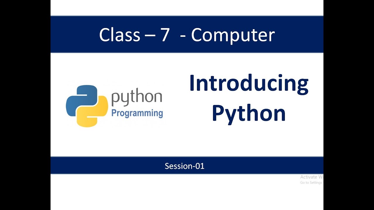 Class-7-Introducing Python-Session-01