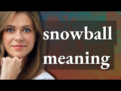 Snowball | meaning of Snowball