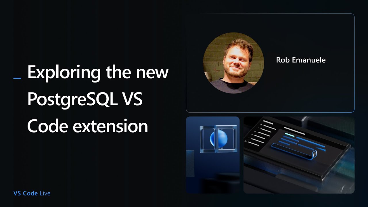 VS Code Live - Working with PostgreSQL databases with the Microsoft PostgreSQL VS Code extension