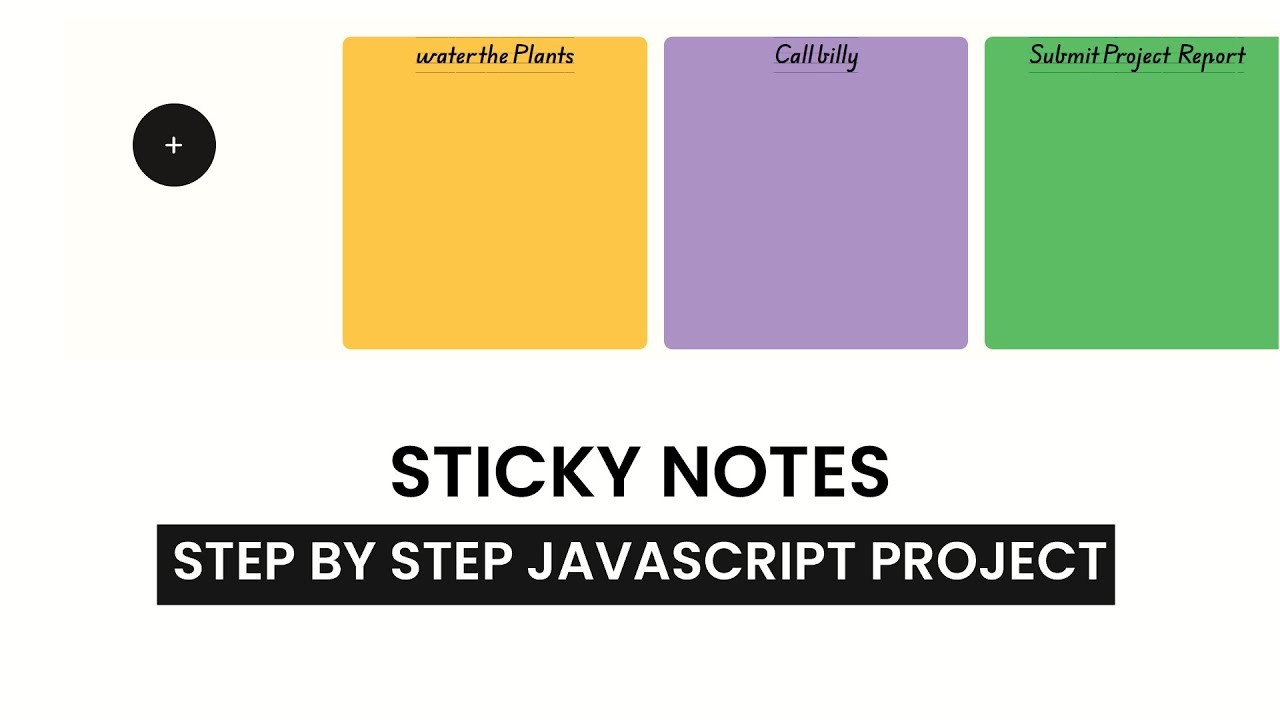 Sticky Notes | Step by Step Javascript Project