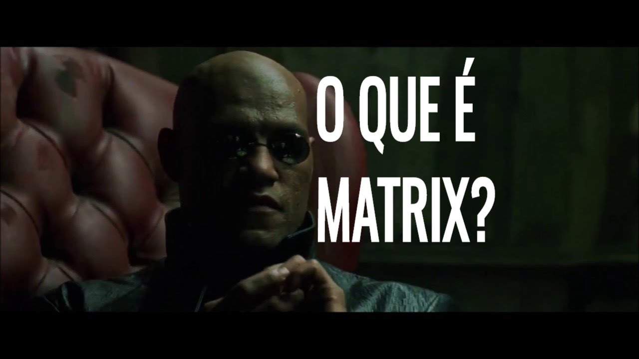 VOCÊ QUER SABER O QUE É MATRIX? (trecho do filme Matrix)