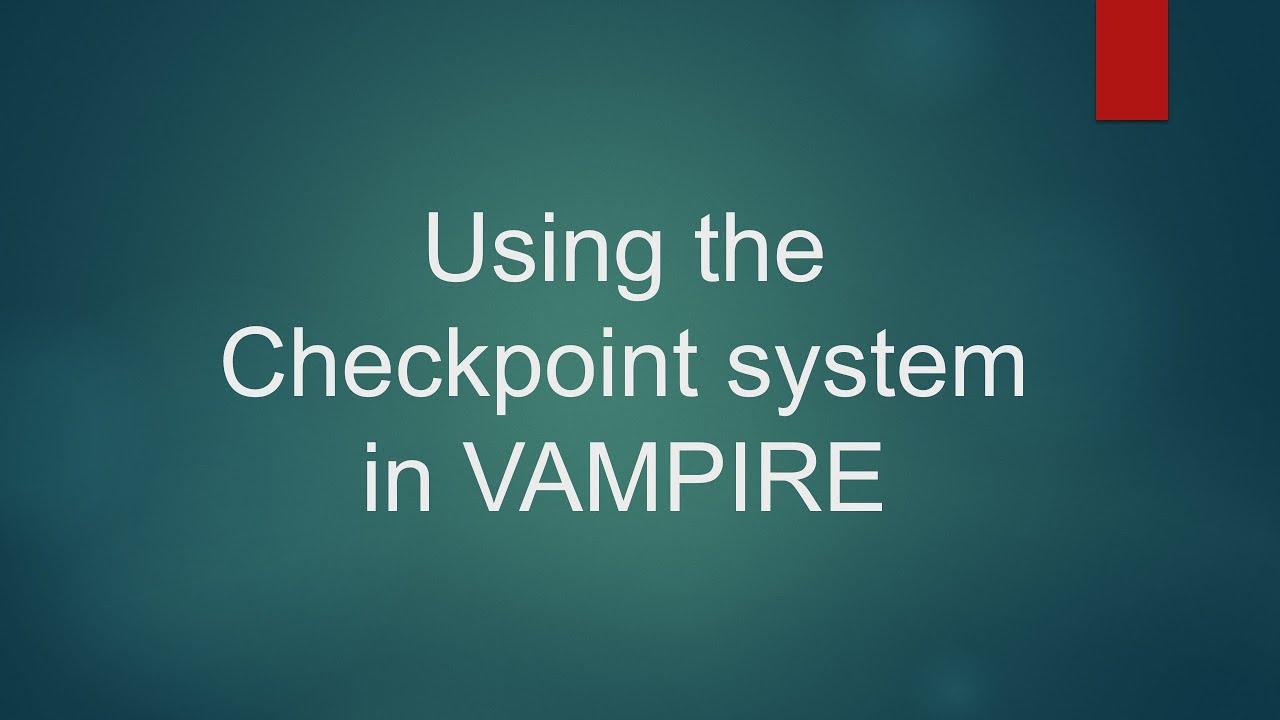 Using the Checkpoint system in VAMPIRE