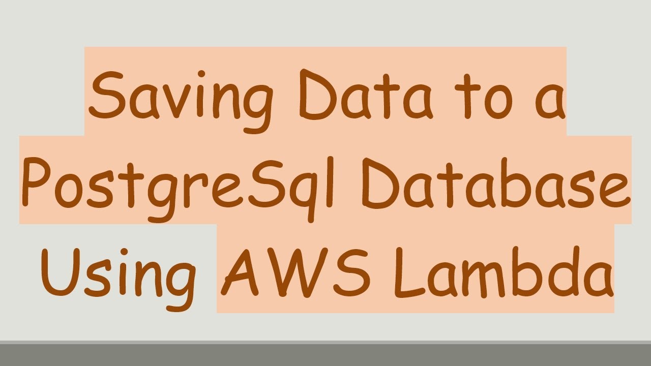 Saving Data to a PostgreSql Database Using AWS Lambda