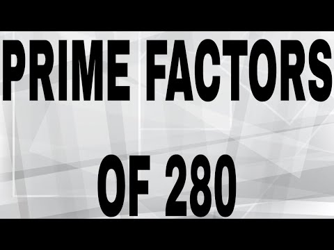 PRIME FACTORS OF 280