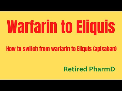 How to switch from warfarin to Eliquis (apixaban) | Retired PharmD