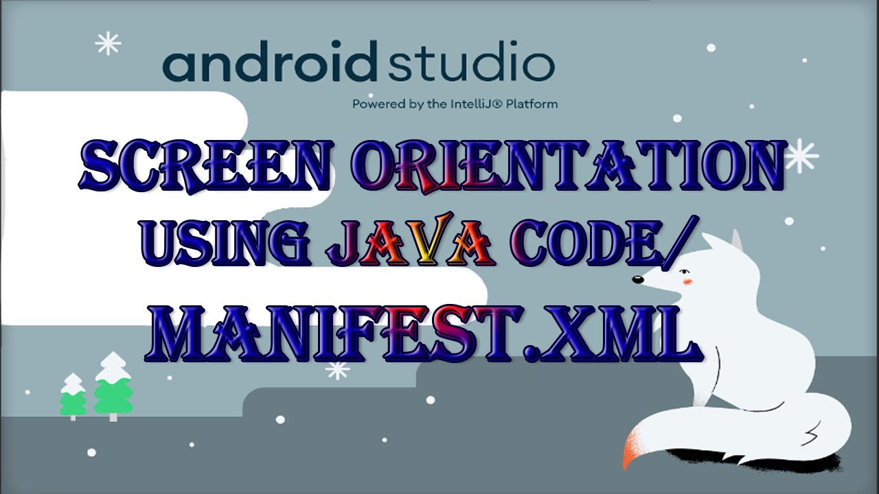 android studio orientation using java code and manifest.xml file