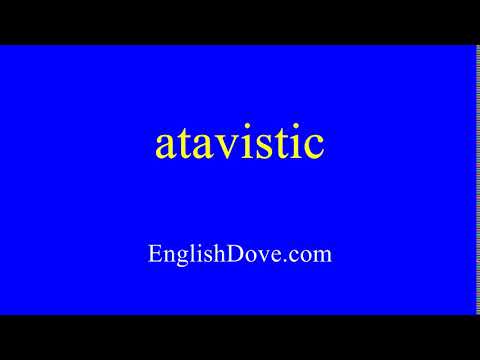 How to pronounce atavistic in American English.