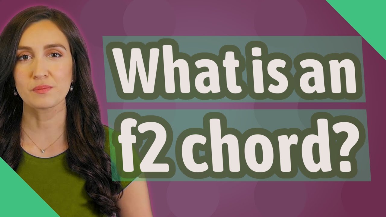 What is an f2 chord?