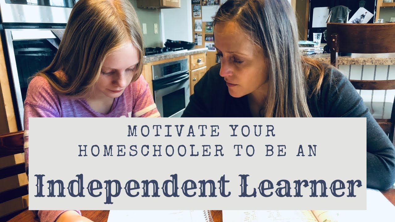 How To Motivate your Homeschooler to Become an Independent Learner