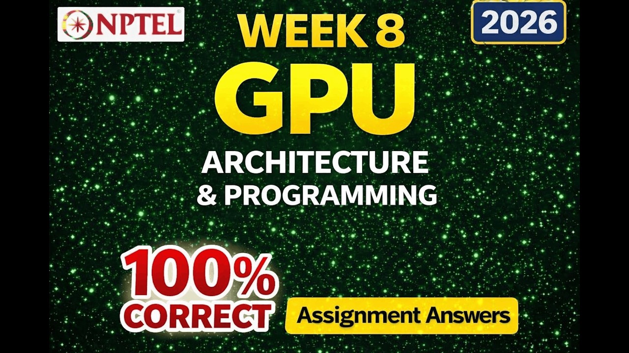 NPTEL GPU Architecture and Programming Week 8 Assignment 8 Answers 2026 (100 % Correct)