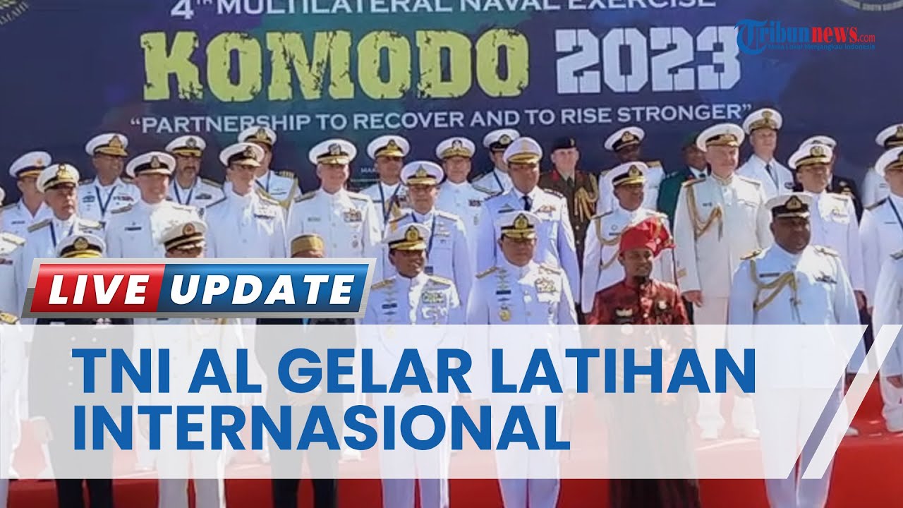 TNI AL Gelar Latihan Multilateral Naval Exercise Komodo 2023, Dihadiri Angkatan Laut dari 36 ...