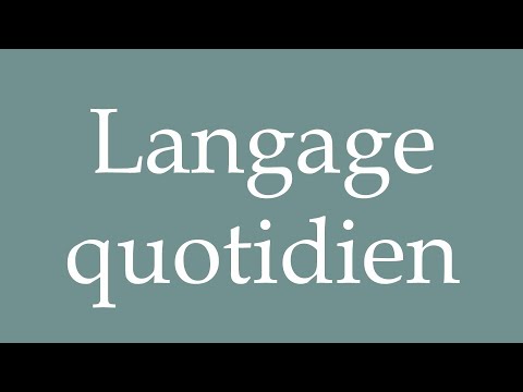 How to Pronounce ''Langage quotidien'' (Everyday language) Correctly in French