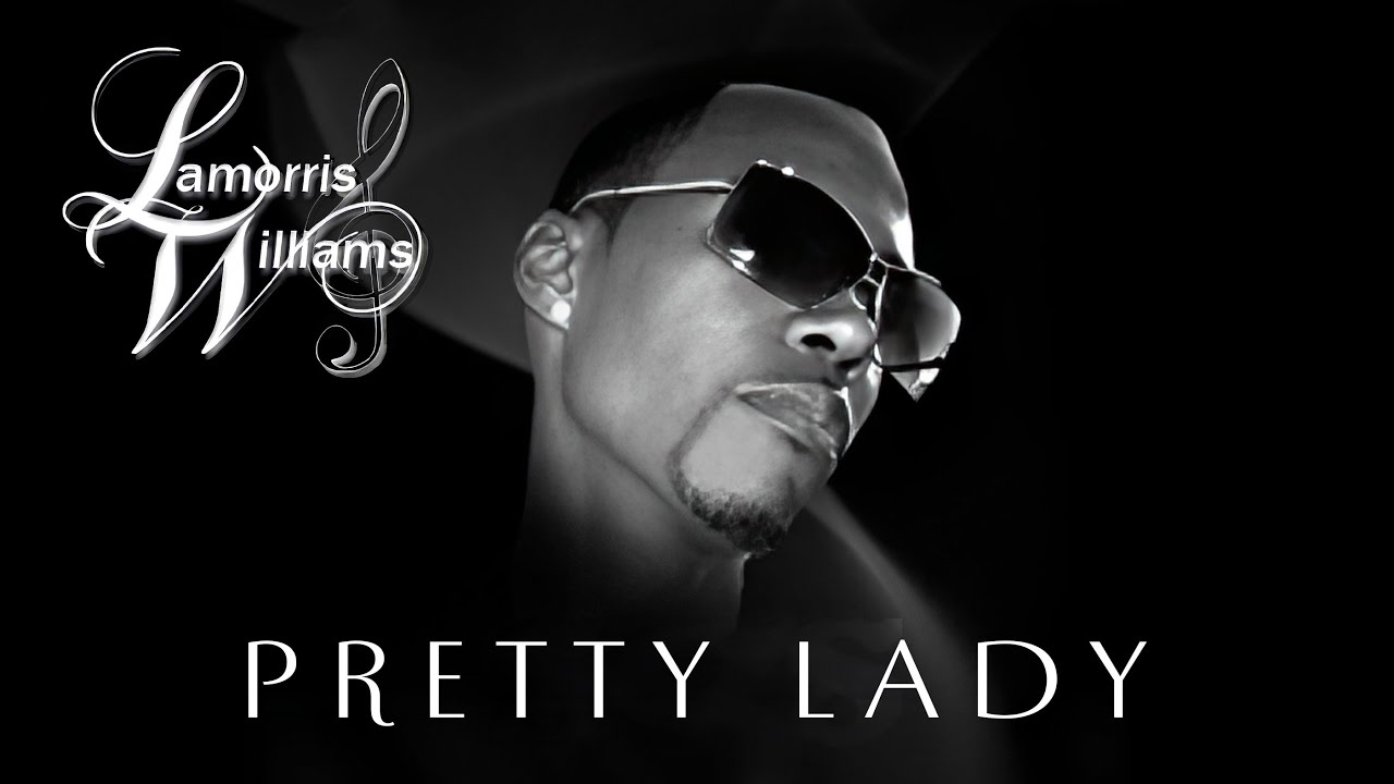 Lamorris Williams - Pretty Lady