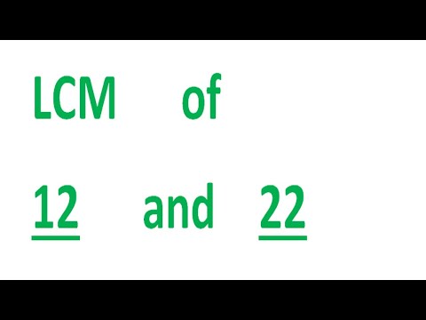 LCM of 12 and 22