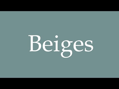 How to Pronounce ''Beiges'' Correctly in French